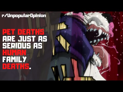 Pets deaths are not important. (Reddit r/UnpopularOpinion)