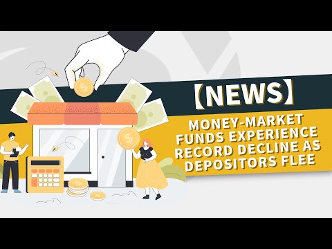 📰FX News | Money Market Funds Experience Record Decline as Depositors Flee🏃
