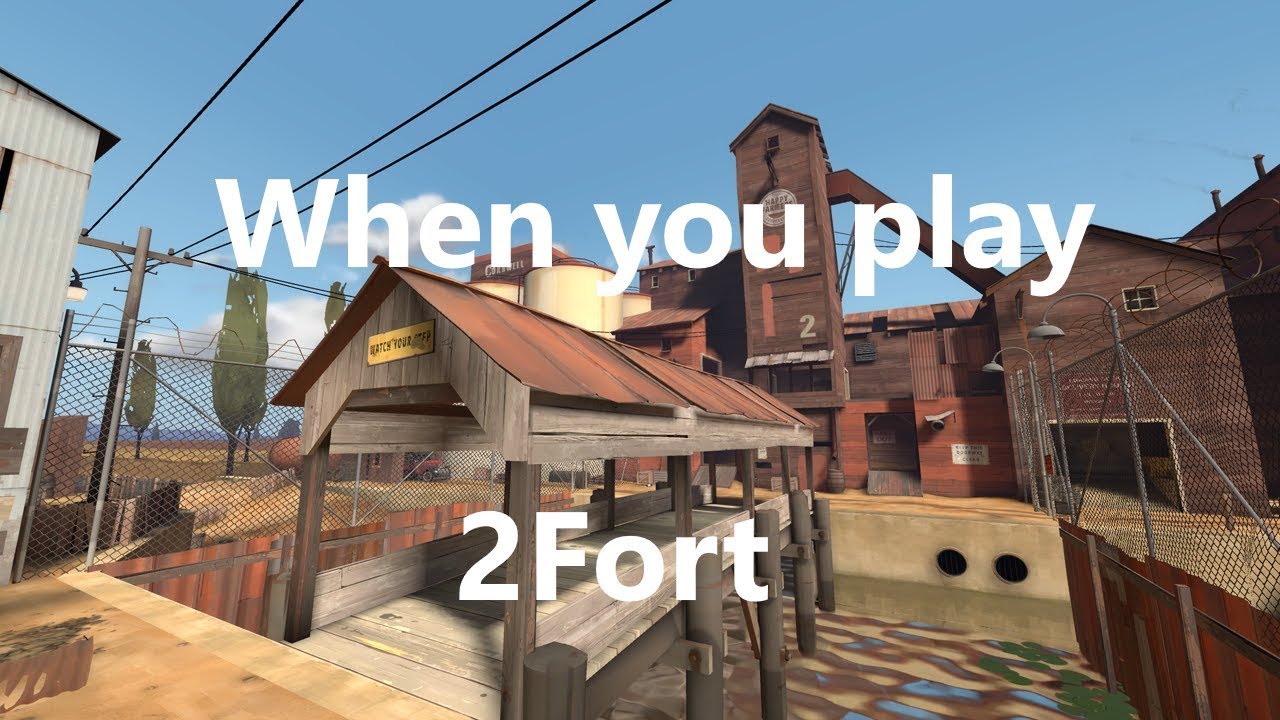 TF2: When you play 2fort