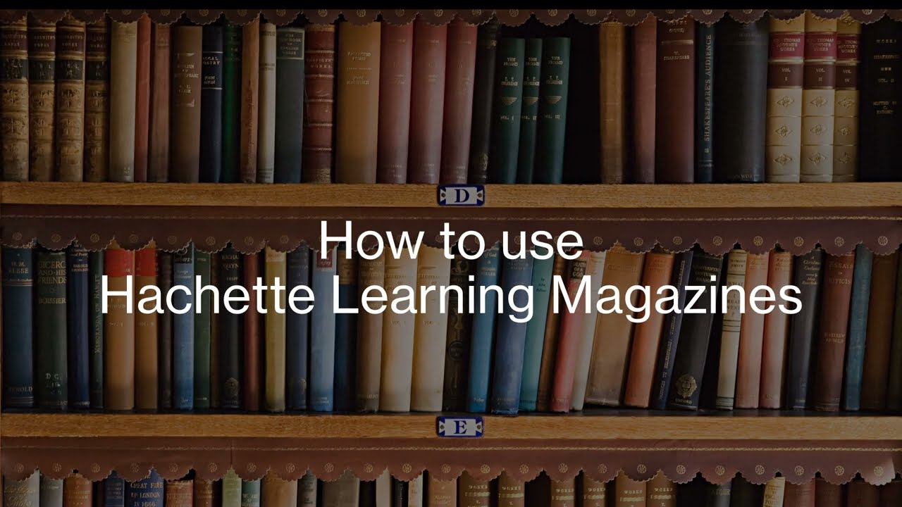 How to use Hachette Learning Magazines