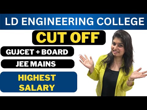 LD ENGINEERING - CUT OFF - JEE MAINS - GUJCET + BOARD - HIGHEST SALARY
