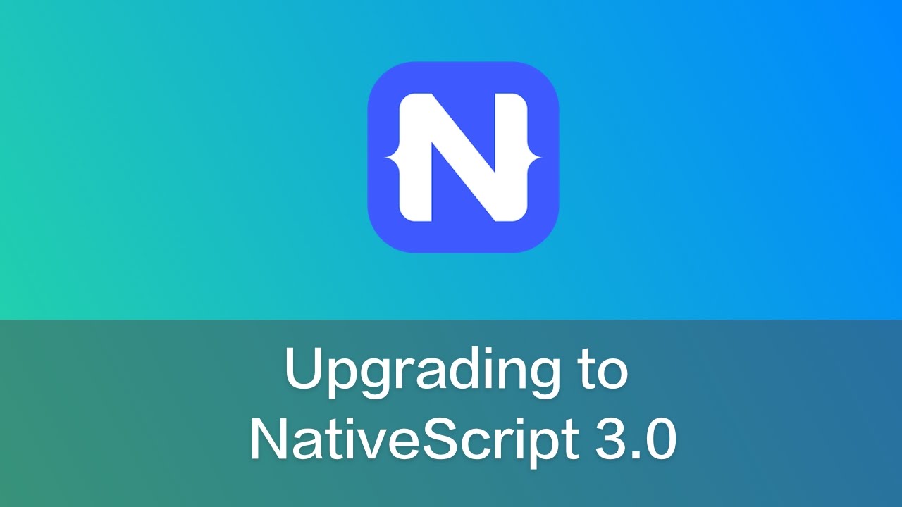 NativeScript 3.0 Upgrade Guide