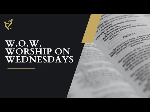 W.O.W. - Worship on Wednesdays