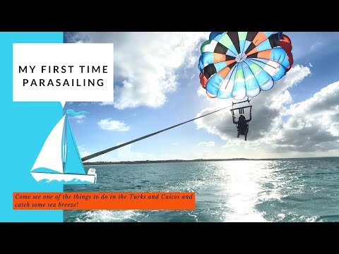 My First Time Parasailing | Things To Do In the Turks and Caicos