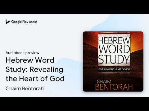 Hebrew Word Study: Revealing the Heart of God by Chaim Bentorah · Audiobook preview