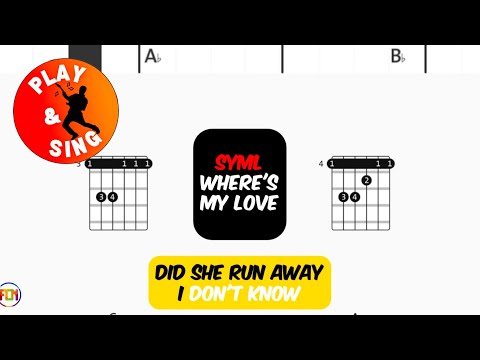 SYML Where's My Love FCN GUITAR CHORDS & LYRICS