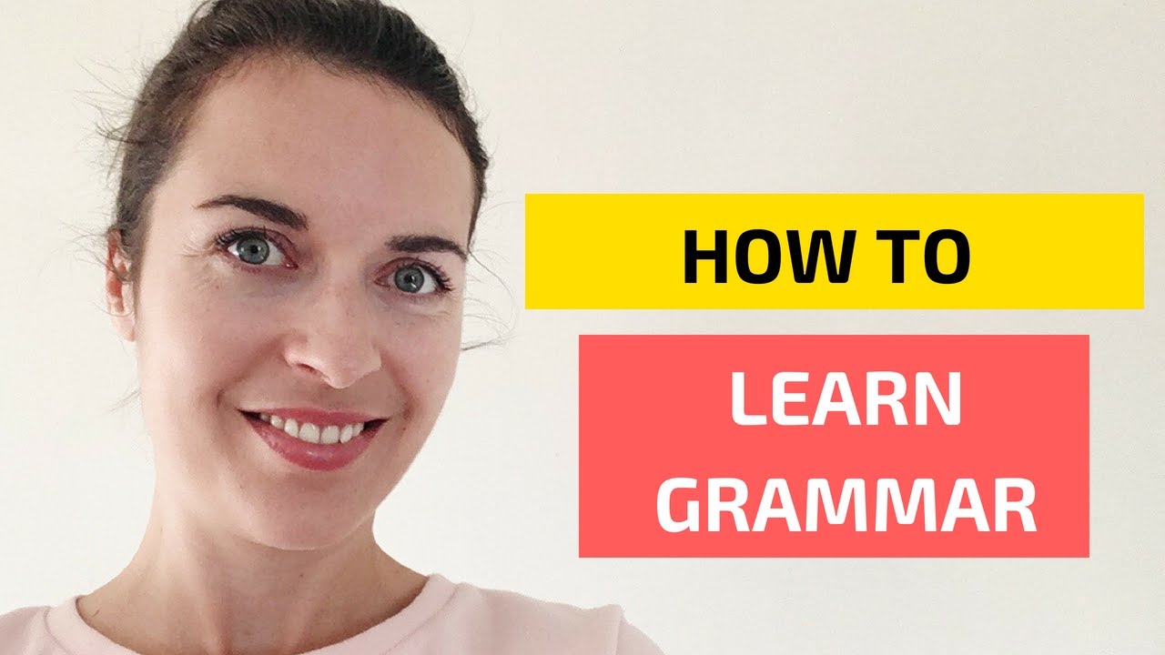 How to learn grammar in a foreign language | Should you learn grammar?