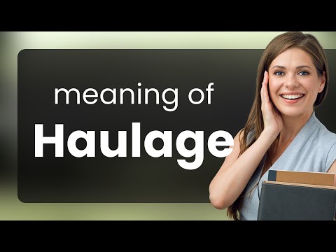 Haulage — meaning of HAULAGE