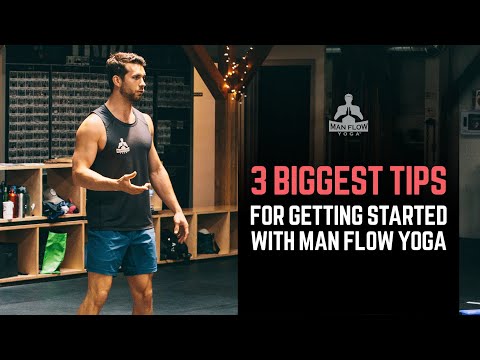 3 Biggest Tips for Getting Started with Man Flow Yoga - Man Flow Yoga