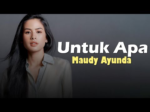 Maudy Ayunda - Untuk Apa | Lirik Lagu