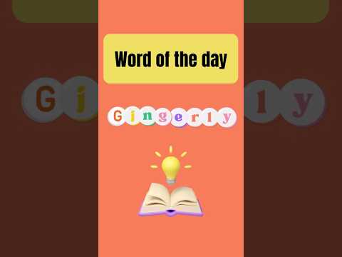 Word of the day | Gingerly #shorts #english #vocabulary