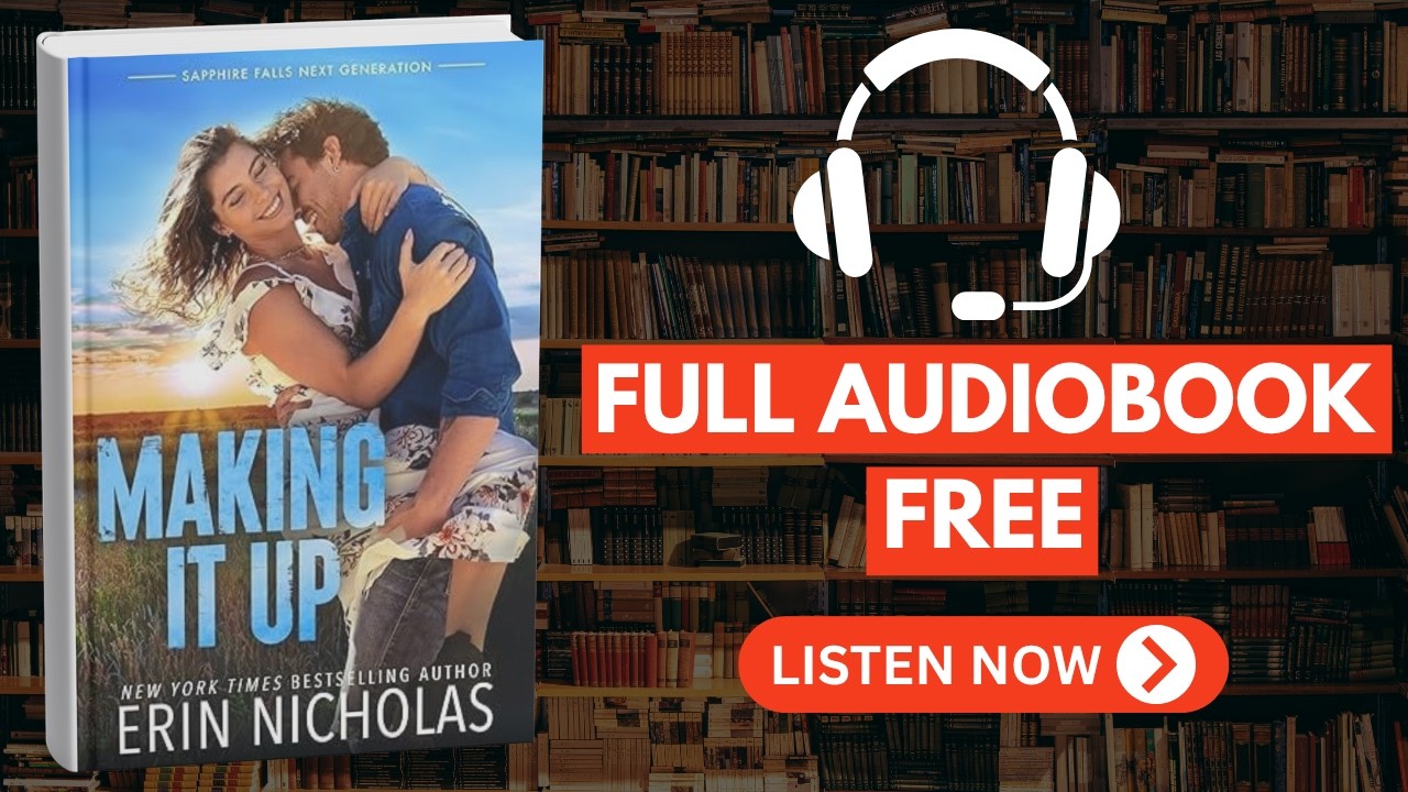 Making It Up by Erin Nicholas [ Full Audiobook Free ]