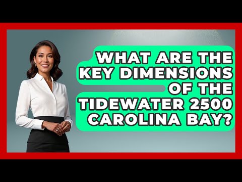 What Are The Key Dimensions Of The Tidewater 2500 Carolina Bay? - Boat Life Masters