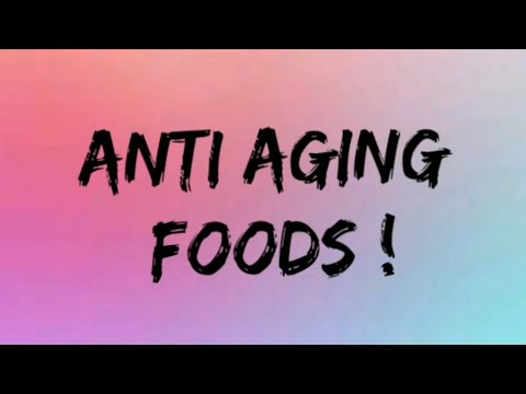 Anti Aging foods- 7 foods to keep you looking young.