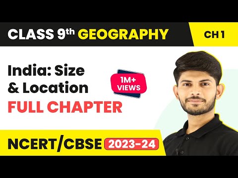 India: Size and Location Full Chapter Class 9 Geography | CBSE Class 9 Geography Chapter 1