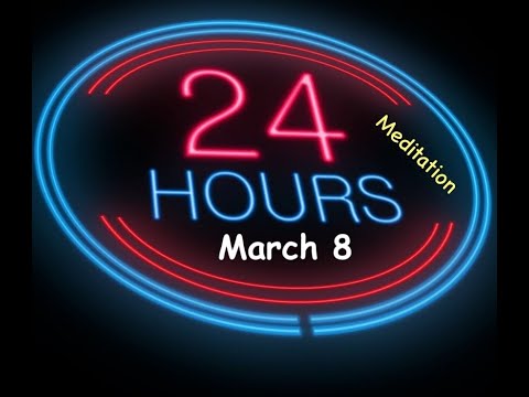 Twenty-Four (24) Hours A Day Book– March 8 - Daily Reading - A.A. - Serenity Prayer & Meditation