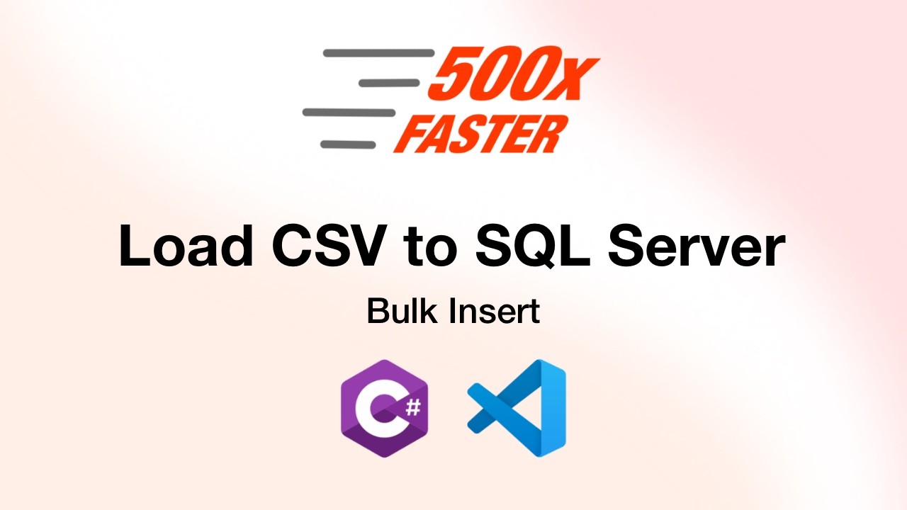 Load CSV to MS SQL Server 500x Faster with C# Bulk Insert