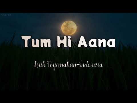 Tum Hi Aana - Marjaavaan | Indonesian Translation Lyrics