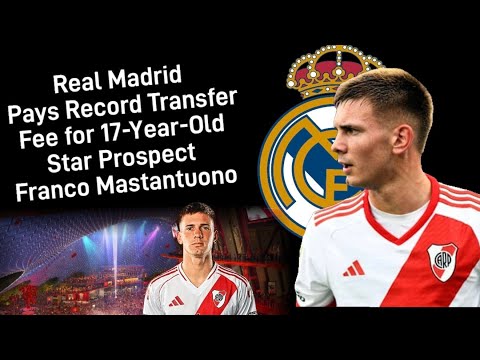 Real Madrid Pays Record Transfer Fee for 17-Year-Old Star Prospect Franco Mastantuono'yu spor News