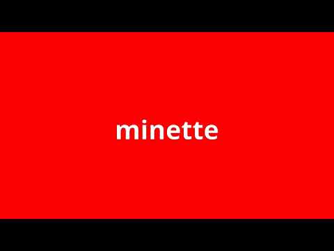 what is the meaning of minette