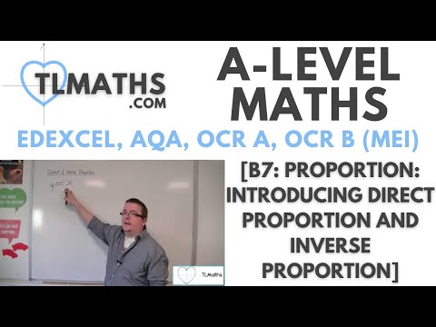 A-Level Maths: B7-26 [Proportion: Introducing Direct Proportion and Inverse Proportion]