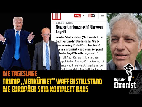 Die Tageslage - Trump „verkündet“ Waffenstillstand - Die Europäer sind komplett raus!