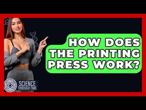 How Does The Printing Press Work? - Science Through Time