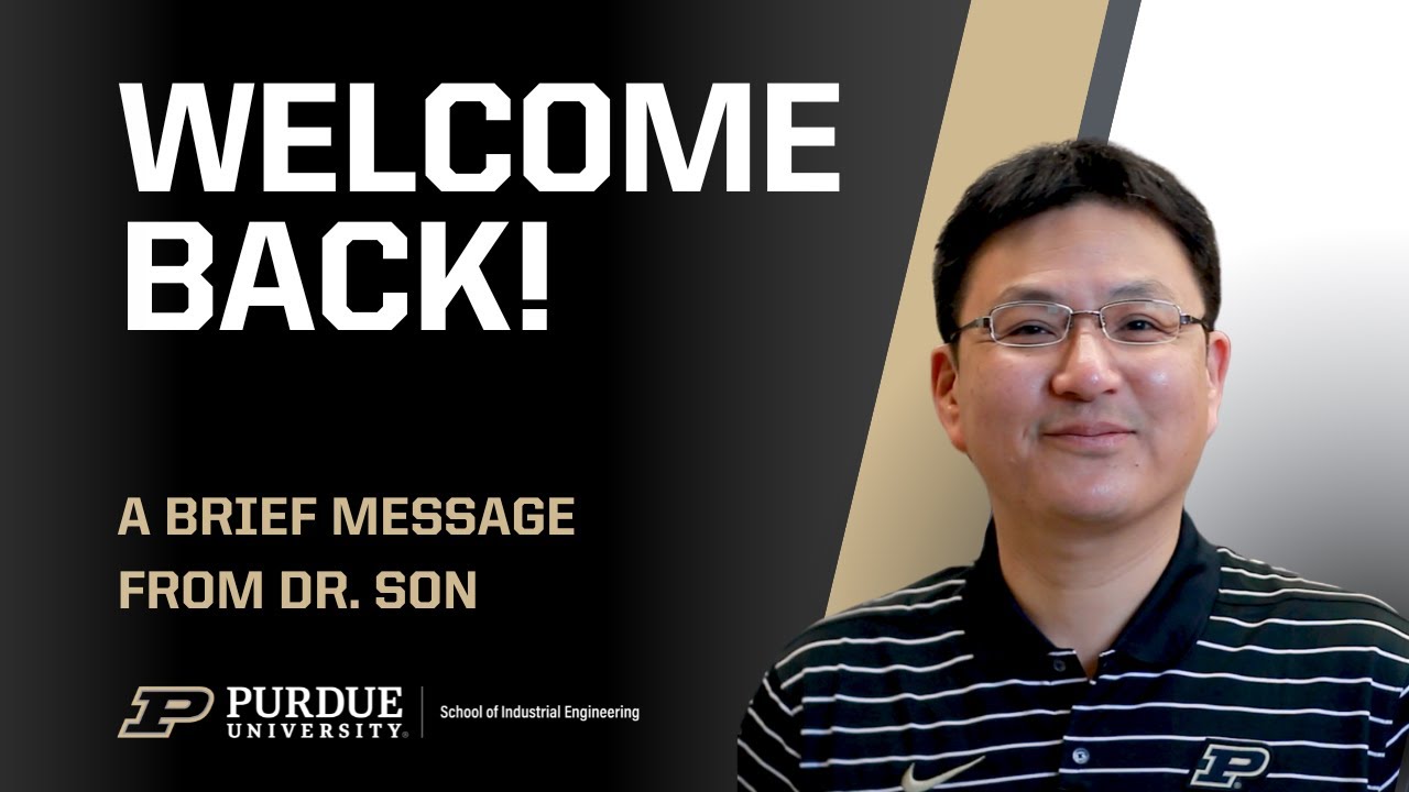 Welcome Message from Dr. Young-Jun Son, James J. Solberg Head and Professor of IE.