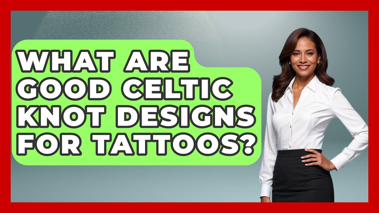 What Are Good Celtic Knot Designs For Tattoos? - Archaeology Quest
