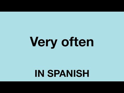 How To Say (Very often) In Spanish