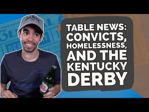 Table News: Convicts, Homelessness, and the Kentucky Derby