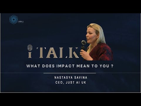 Nastasya SAVINA | ITalk WHAT DOES IMPACT MEAN TO YOU?