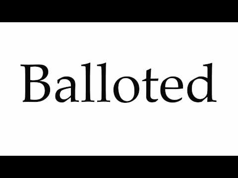 How to Pronounce Balloted