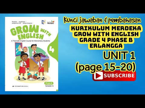 Kunci GROW WITH ENGLISH 4 KURIKULUM MERDEKA PHASE B GRADE 4 ERLANGGA UNIT 1 (page 15-20)