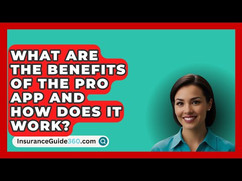 What Are the Benefits of the Pro App and How Does It Work? - InsuranceGuide360.com