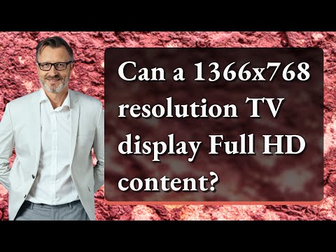 Can a 1366x768 resolution TV display Full HD content?