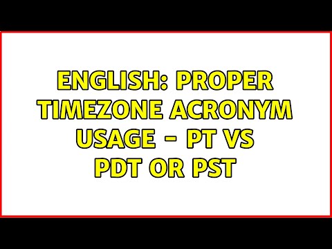 English: Proper Timezone Acronym Usage - PT vs PDT or PST (4 Solutions!!)