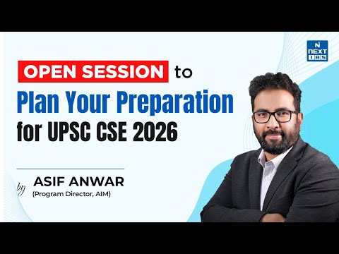 Open Session to Plan Your UPSC CSE 2026 Preparation | Strategy by Asif Sir | NEXT IAS