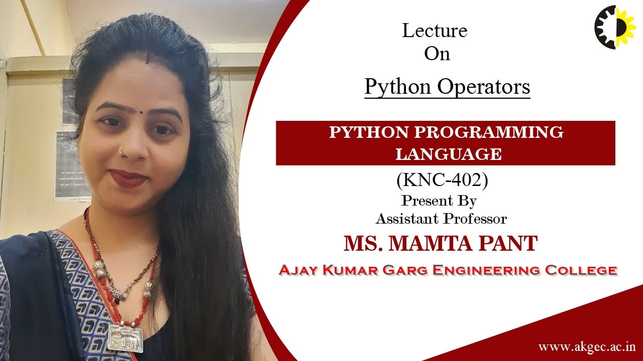 ''Python Operators'' Python Programming Language Lecture 01 By Ms  Mamta Pant, AKGEC