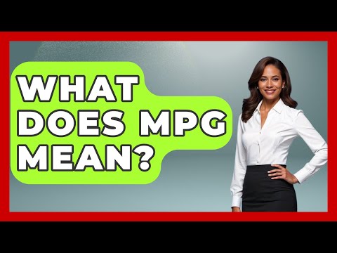 What Does MPG Mean? - Big Truck Lovers
