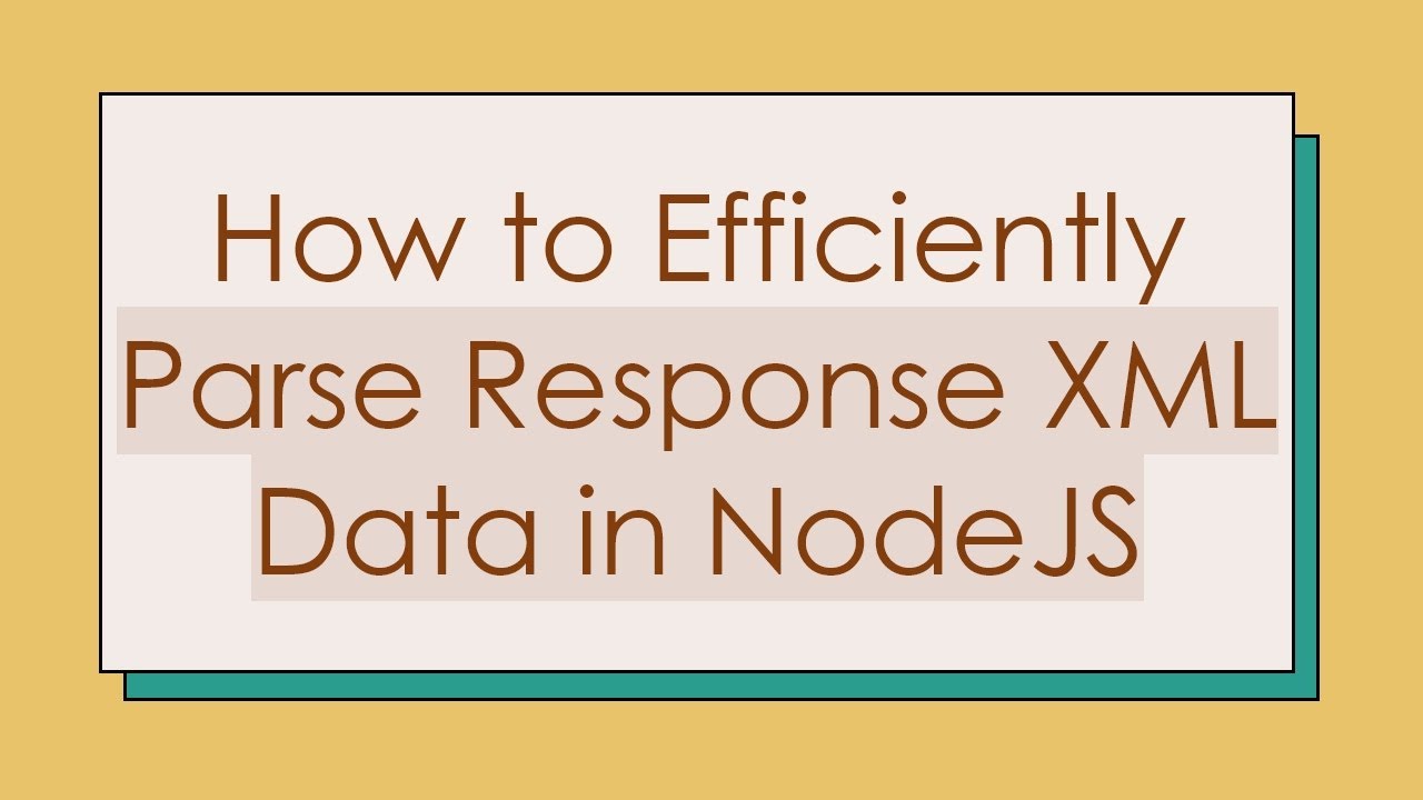 How to Efficiently Parse Response XML Data in NodeJS