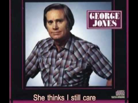 George Jones - She Thinks I Still Care (with lyrics)