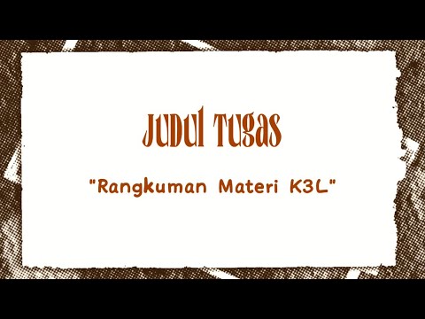 Rangkuman Materi K3L (Keselamatan, Kesehatan Kerja dan Lingkungan)