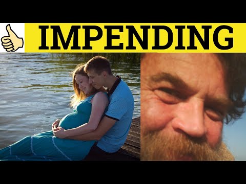 🔵 Impending - Impend Meaning - Impending Examples - Impending Definition