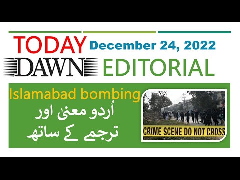Islamabad bombing today Dawn News Editorial with Urdu meanings & translation December 24 2022