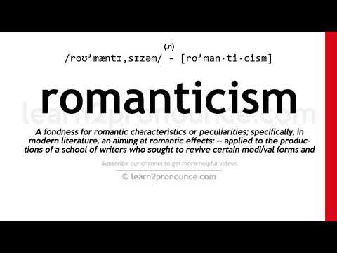 Pronunciation of Romanticism | Definition of Romanticism