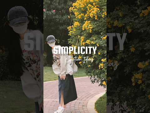 SIMPLICITY Caption Ideas for you π·β¨