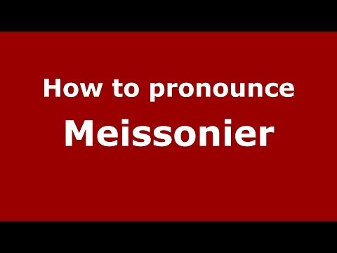 How to pronounce Meissonier (French/France) - PronounceNames.com
