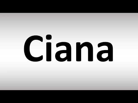 How to Pronounce Ciana