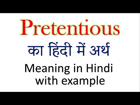 Pretentious meaning in Hindi | Explained Pretentious With Using Sentence